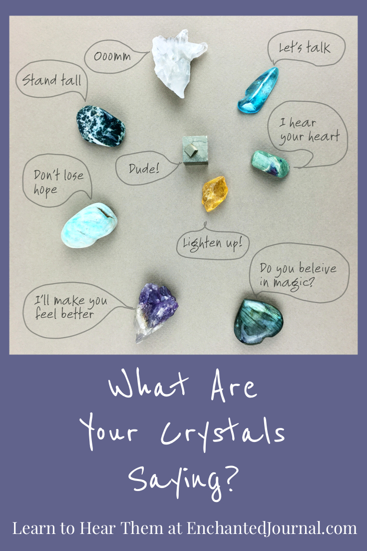 What are Your Crystals Saying? | The Enchanted Journal